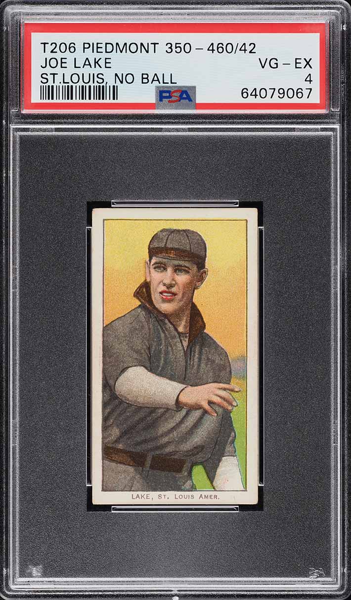 1909-11 T206 Joe Lake ST.LOUIS NO BALL, PIEDMONT 350-460/42 PSA 4 VGEX ...