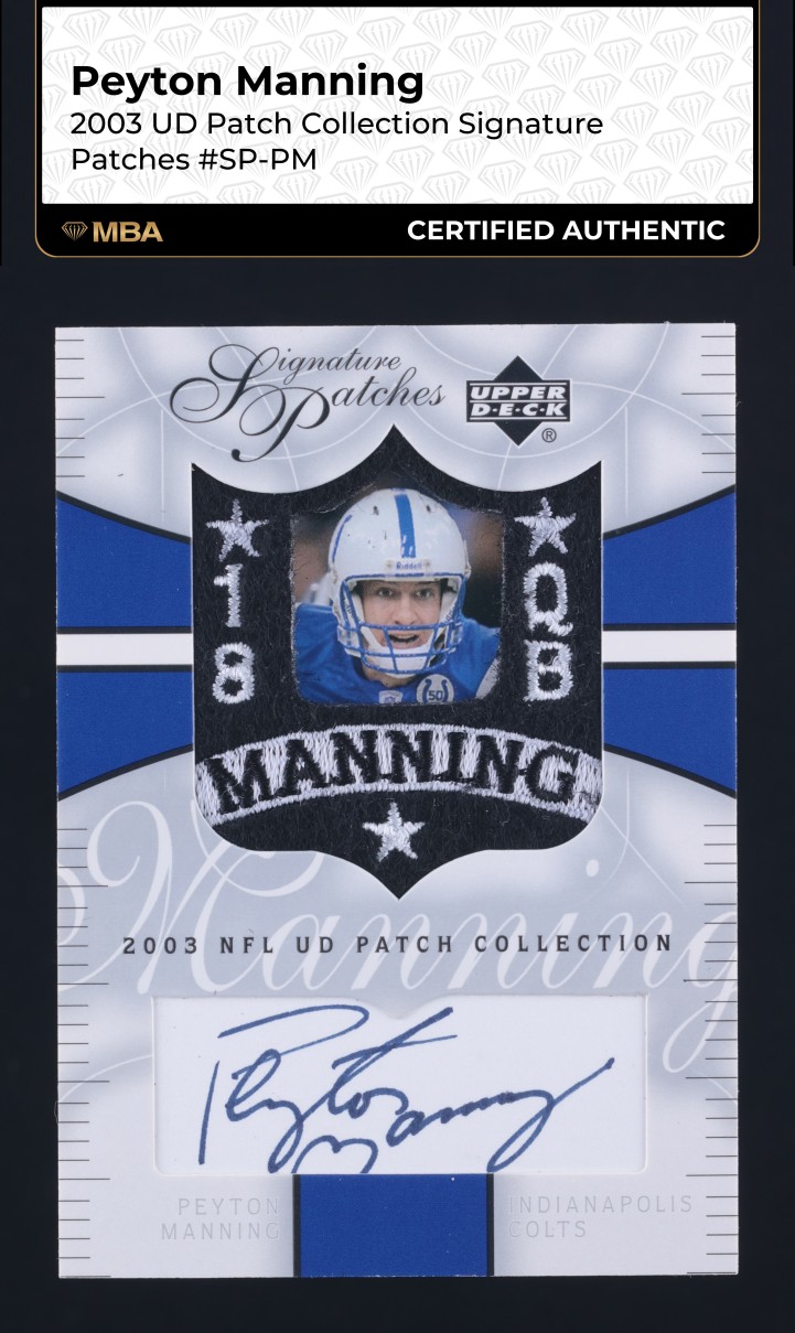 2003 UD Signature Collection Peyton Manning PATCH AUTO #SP-PM MBA AUTH on Fanatics Collect